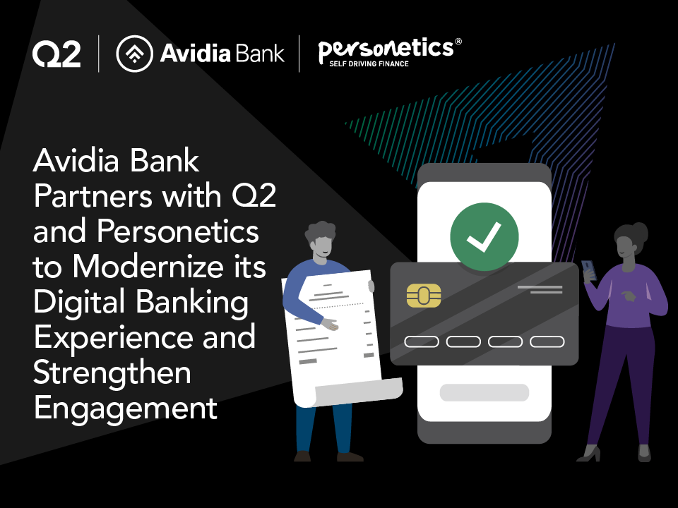 Avidia Bank Partners with Q2 and Personetics to Modernize its Digital ...